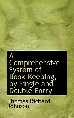 A Comprehensive System of Book-Keeping, by Single and Double Entry by ...