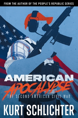 American Apocalypse: The Second American Civil War by Kurt Schlichter ...