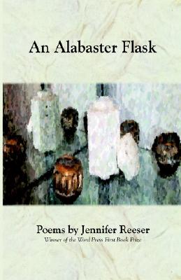 An Alabaster Flask by Jennifer Reeser - Alibris