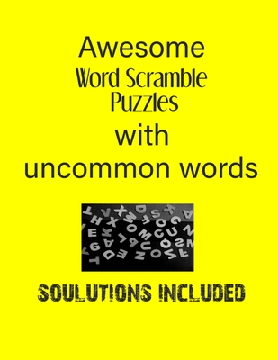 Awesome Word Scramble Puzzles with Uncommon words - Solutions included ...