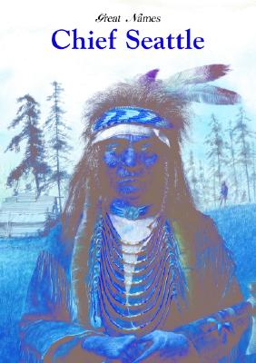 Chief Seattle by Anna Carew-Miller - Alibris