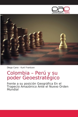 Colombia - Per· y su poder Geoestrat?gico by Diego Cano, Kurt Frantzen ...