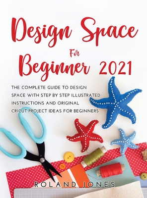 Design Space for Beginners 2021: The Complete Guide to Design Space ...