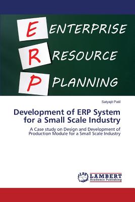 Development of Erp System for a Small Scale Industry by Patil Satyajit ...