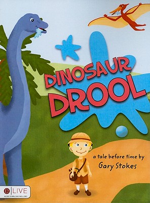 Dinosaur Drool: A Tale Before Time by Gary Stokes - Alibris