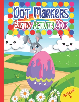 Dot Markers Easter Activity Book: Easy Guided BIG DOTS, Paint Dauber ...