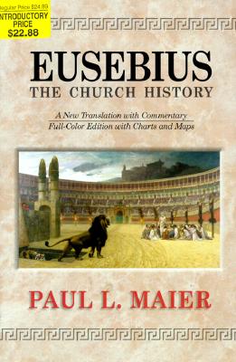 Eusebius: The Church History by Eusebius, Paul L Maier, Ph.D ...