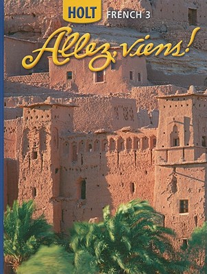 Holt French 3: Allez, Viens! by Holt Rinehart & Winston (Creator ...