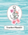 Teacher Planner: Nautical Waves Anchor Themed Academic Year Undated ...