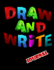 Draw And Write Journal: Drawing and writing journal for kids with nice ...