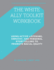 The White Ally Toolkit Workbook: Using Active Listening, Empathy, and ...