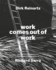 Dirk Reinartz: work comes out of work (Bilingual edition): Sculptures ...