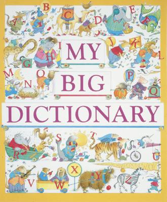 My Big Dictionary by American Heritage Dictionary (Editor), Pamela Cote ...