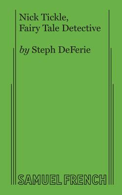 Nick Tickle, Fairy Tale Detective by Steph Deferie - Alibris