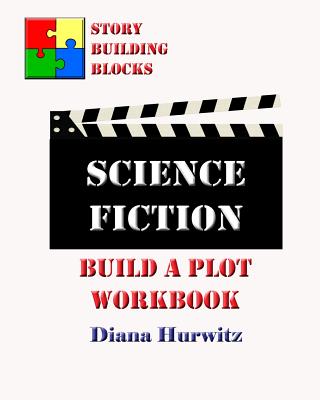 Science Fiction: Build a Plot Workbook by Diana Hurwitz - Alibris