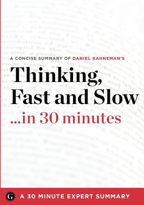 Thinking, Fast and Slow by Daniel Kahneman (30 Minute Expert Summary ...