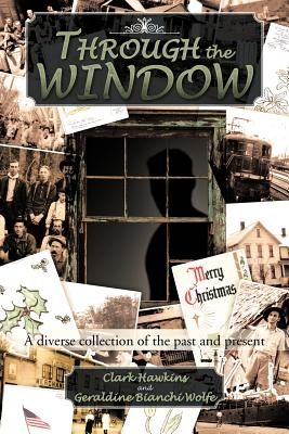 Through the Window: A Diverse Collection of the Past and Present by ...