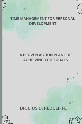Time Management for Personal Development: A Proven Action Plan for ...