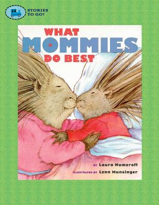 What Mommies Do Best / What Daddies Do Best by Laura Joffe Numeroff ...