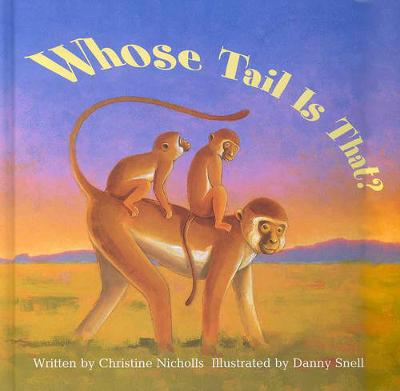 Whose Tail Is That? by Christine Nicholls - Alibris